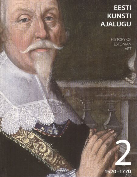 Eesti kunsti ajalugu 1520-1770 | Uued ja kasutatud raamatud | Raamatukoi