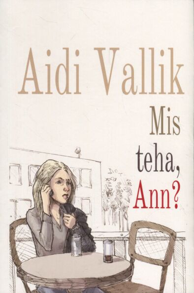 Mis teha, Ann? | Uued ja kasutatud raamatud | Raamatukoi